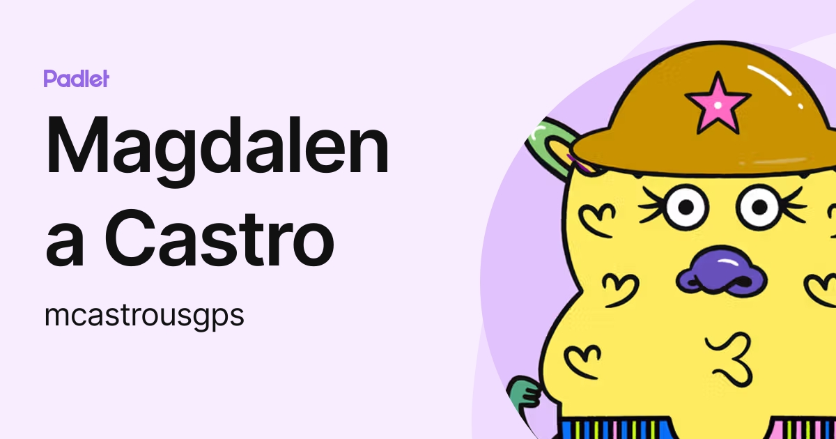 Magdalena Castro (mcastrousgps) profile | Padlet