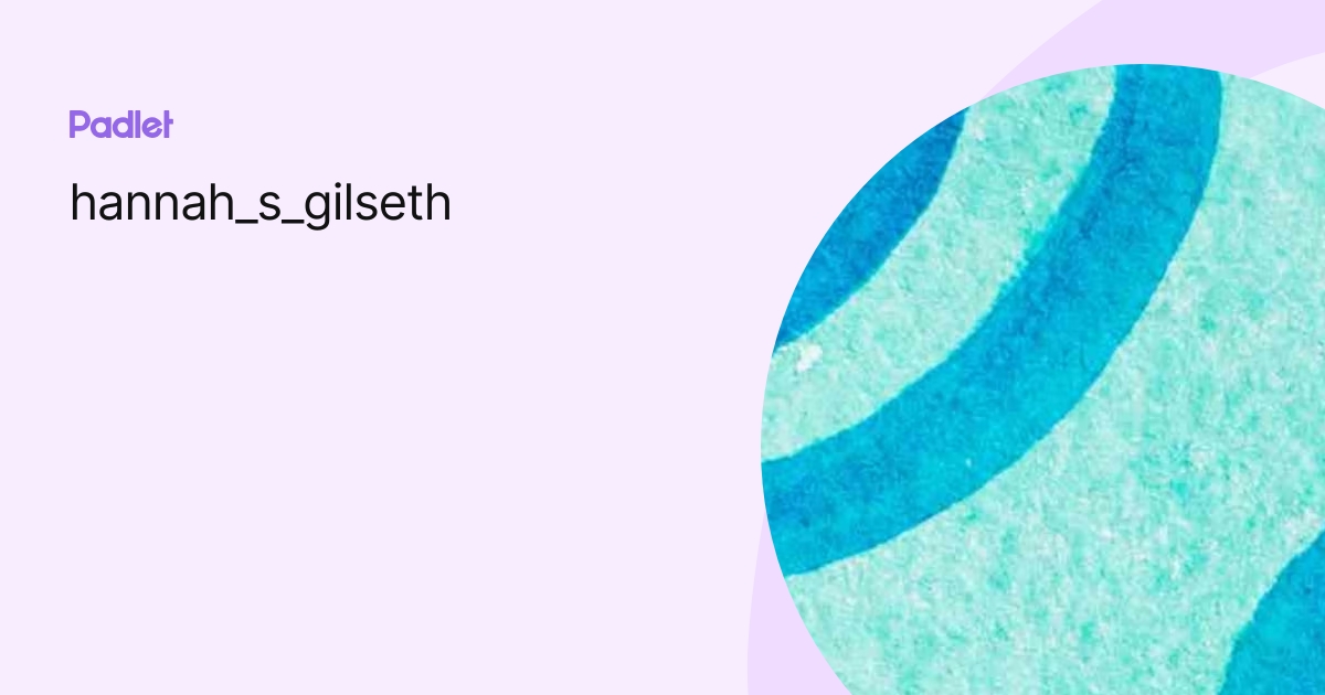hannah_s_gilseth profile | Padlet