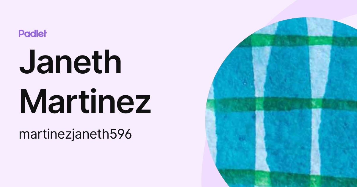 Janeth Martinez (martinezjaneth596) profile | Padlet