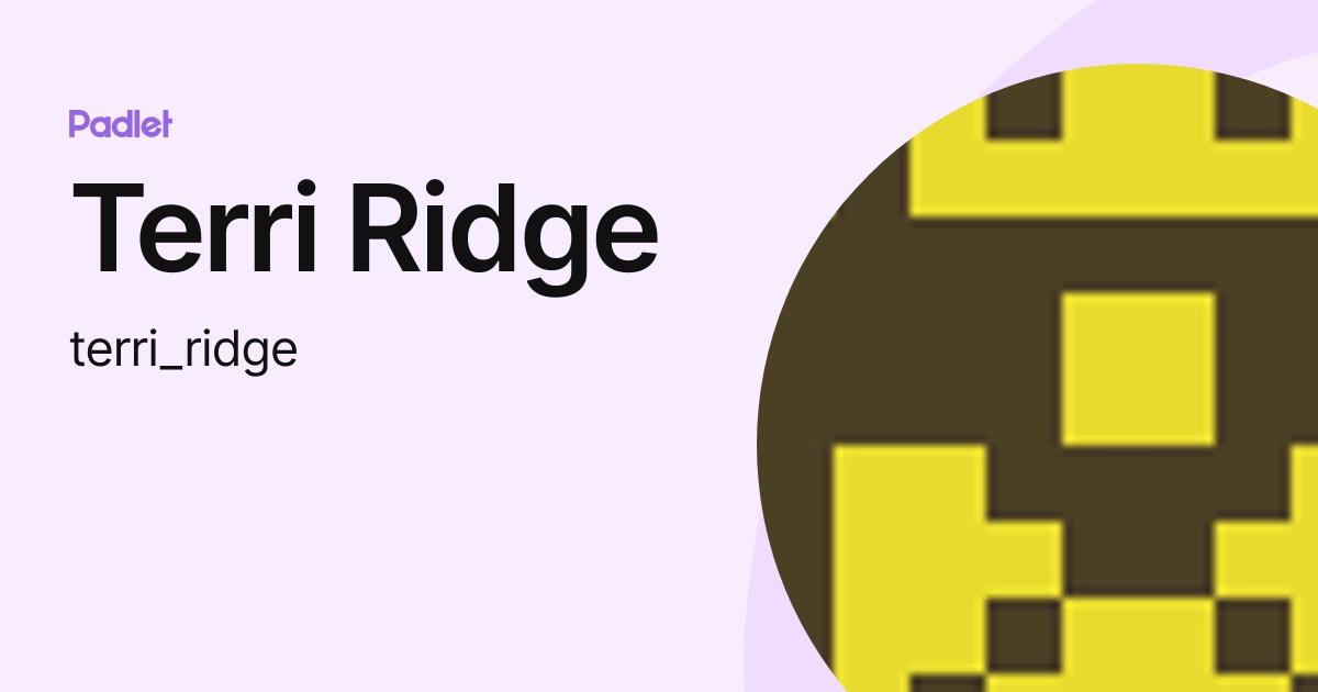 Terri Ridge (terri_ridge) profile | Padlet
