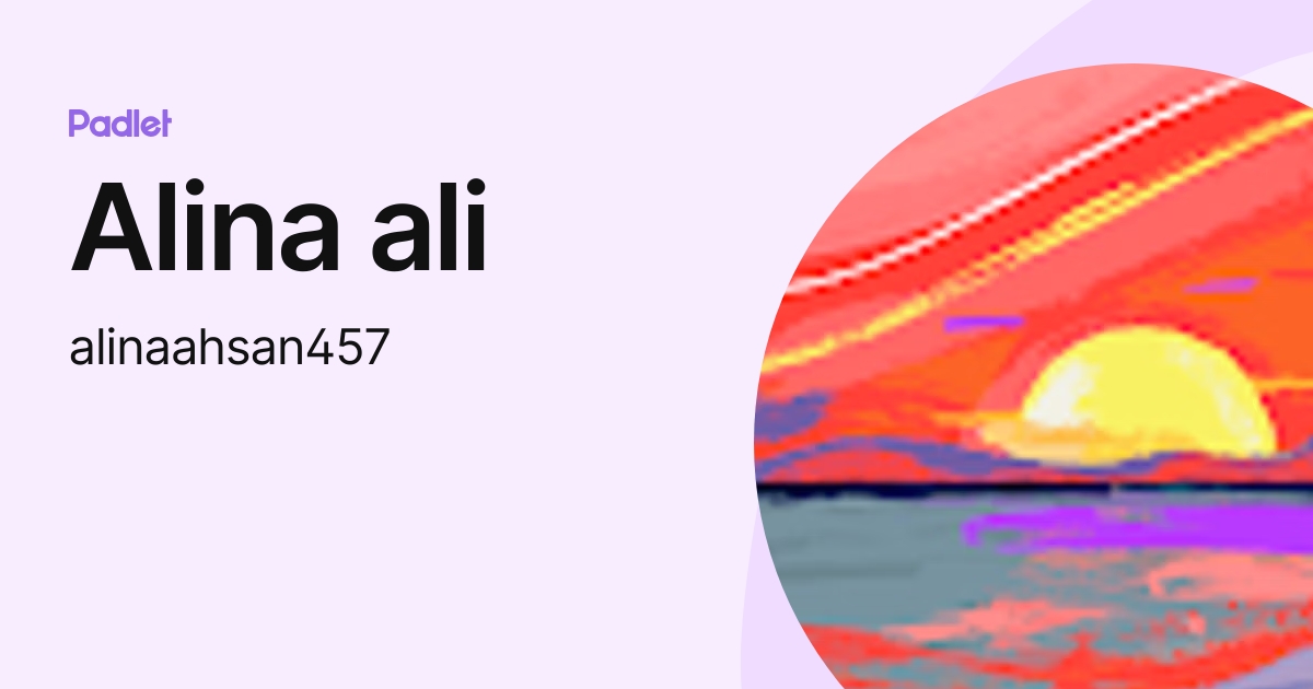 Alina ali (alinaahsan457) profile | Padlet