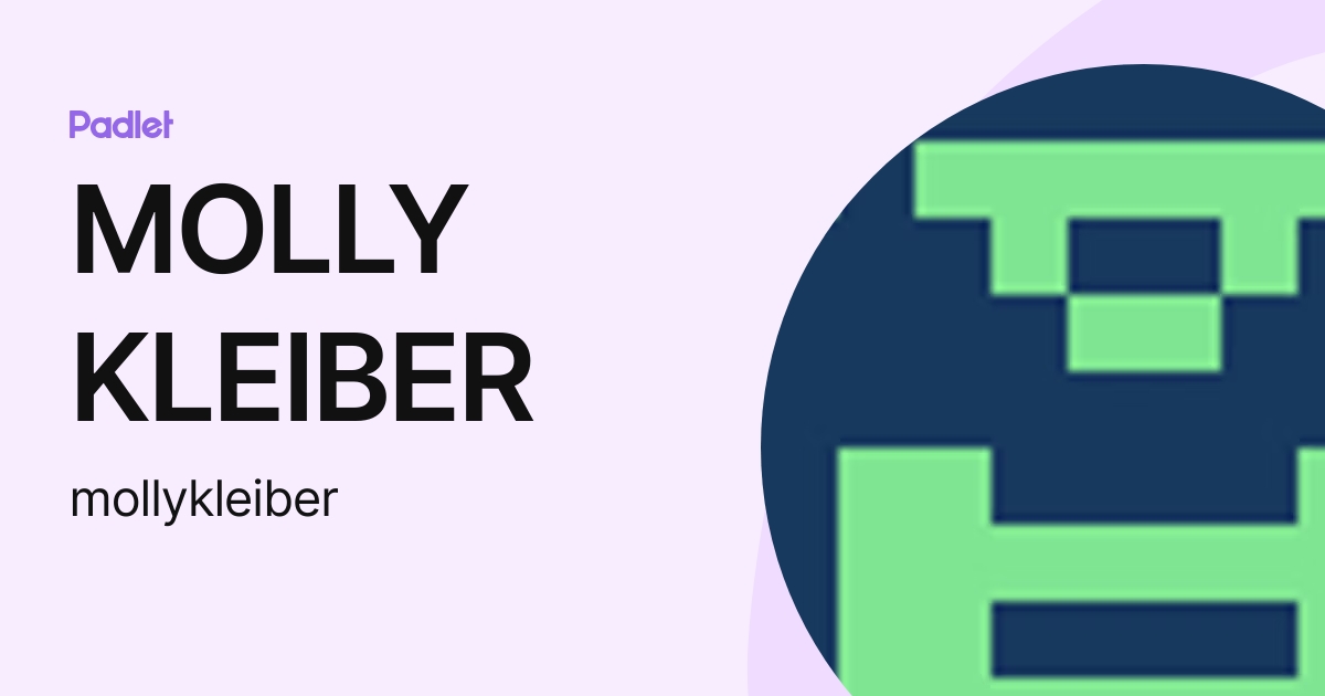 MOLLY KLEIBER (mollykleiber) profile | Padlet