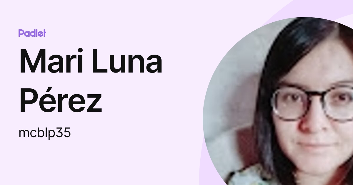Mari Luna Pérez (mcblp35) profile | Padlet