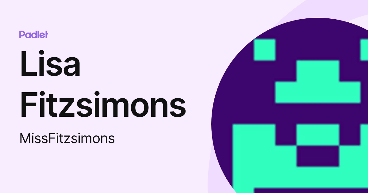 Lisa Fitzsimons (MissFitzsimons) profile | Padlet