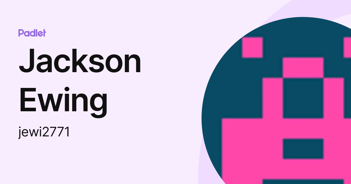Jackson Ewing (jewi2771) profile | Padlet