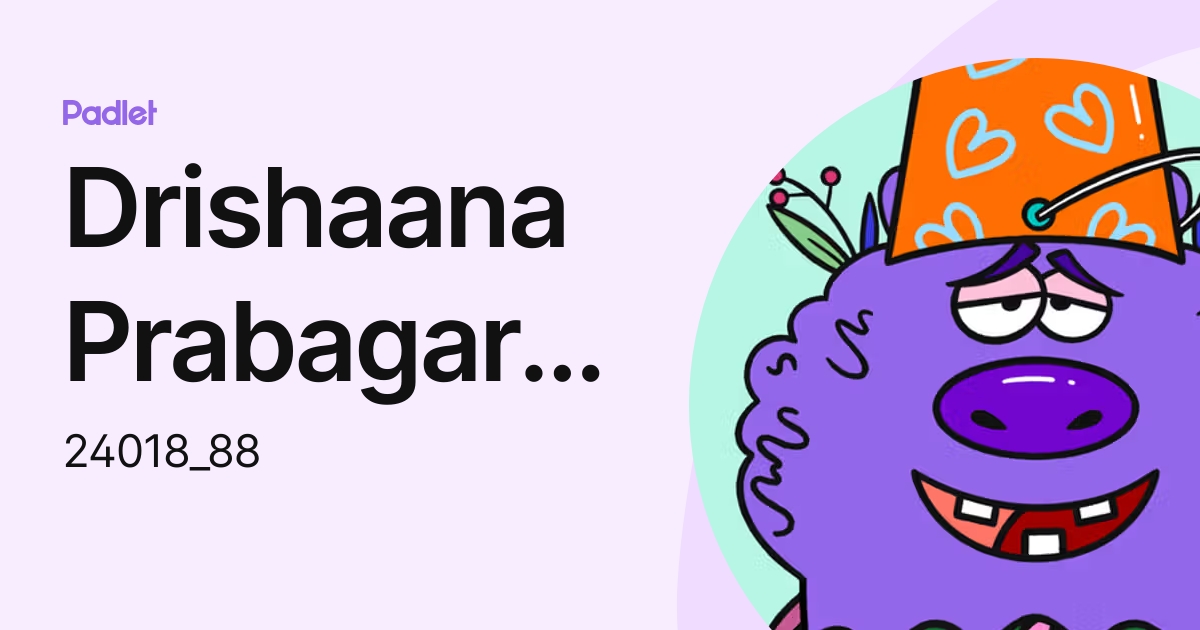 Drishaana Prabagaran (24018_88) profile | Padlet