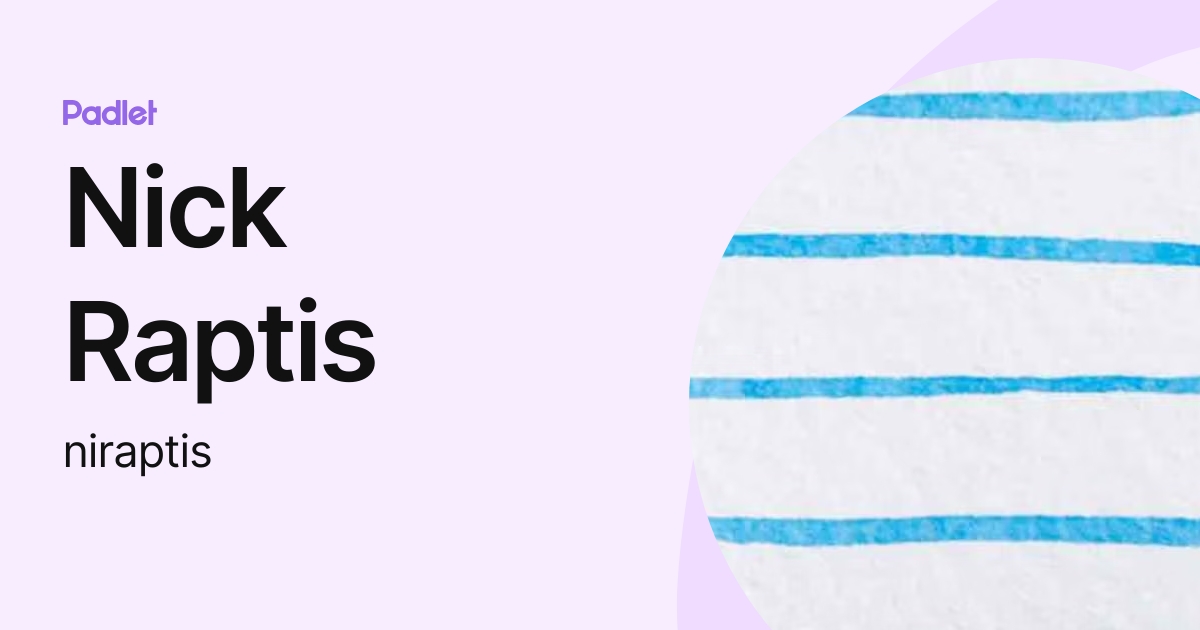 Nick Raptis (niraptis) profile | Padlet