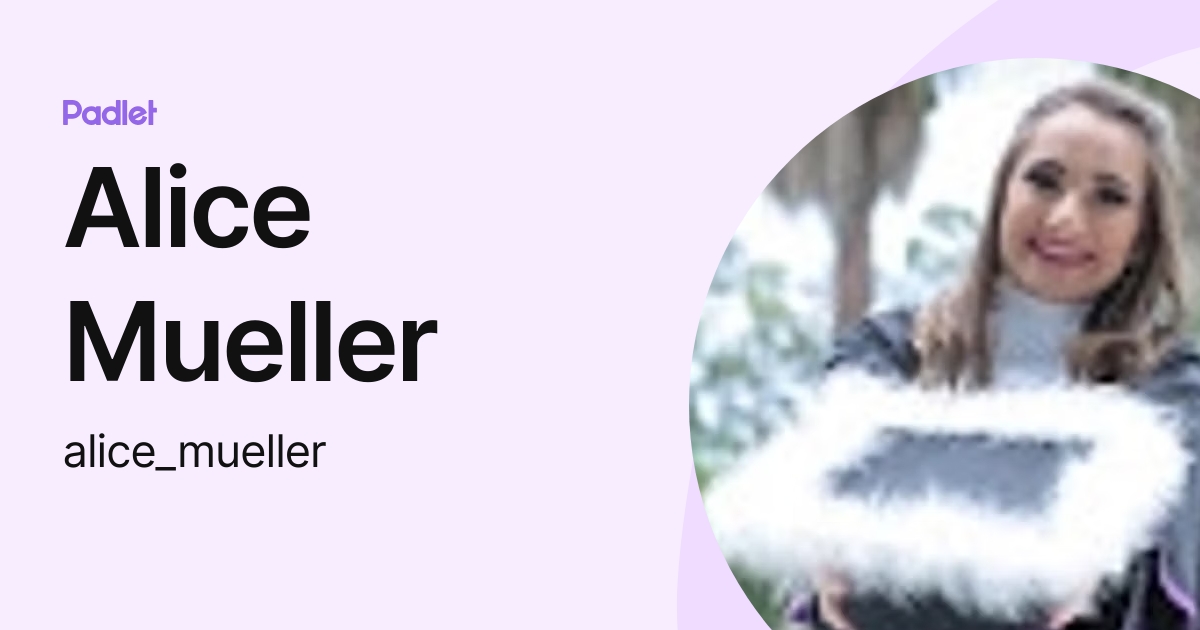 Alice Mueller (alice_mueller) profile | Padlet