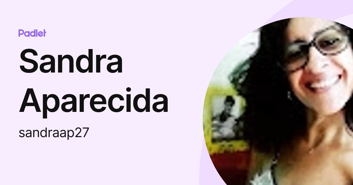 Sandra Aparecida (sandraap27) profile | Padlet