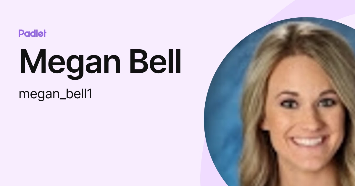 Megan Bell (megan_bell1) profile | Padlet