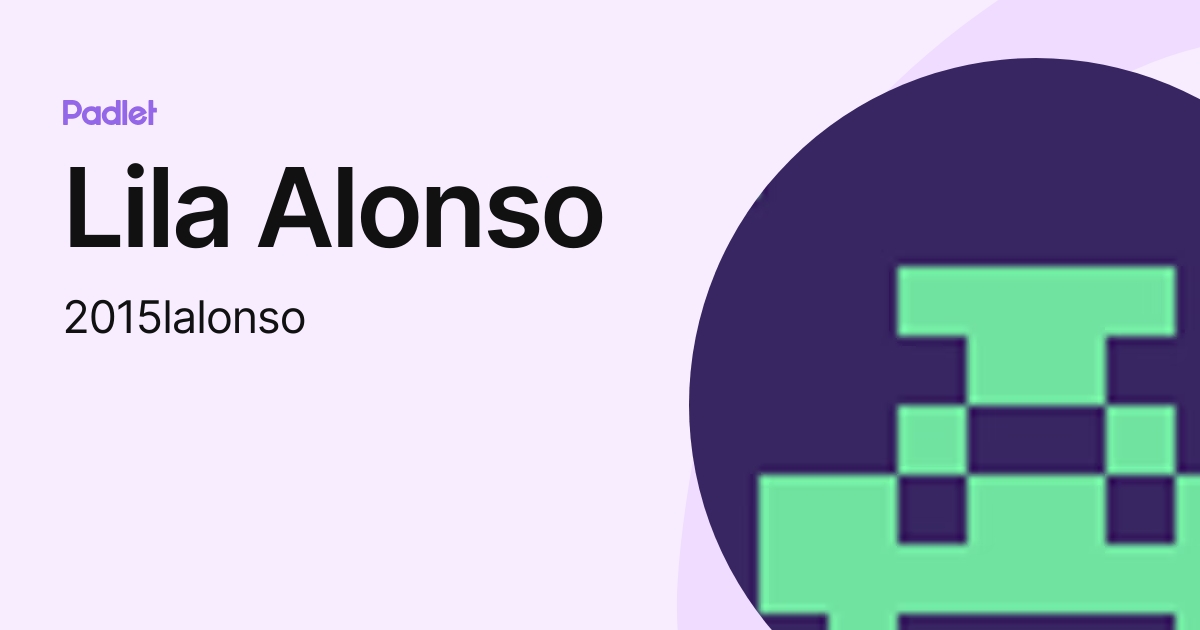 Lila Alonso (2015lalonso) profile | Padlet