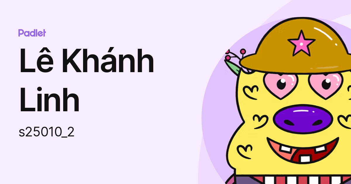 Lê Khánh Linh (s25010_2) profile | Padlet