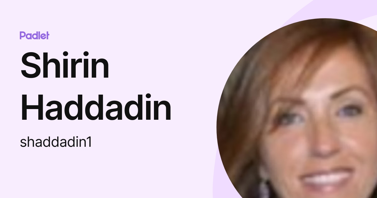 Shirin Haddadin (shaddadin1) profile | Padlet