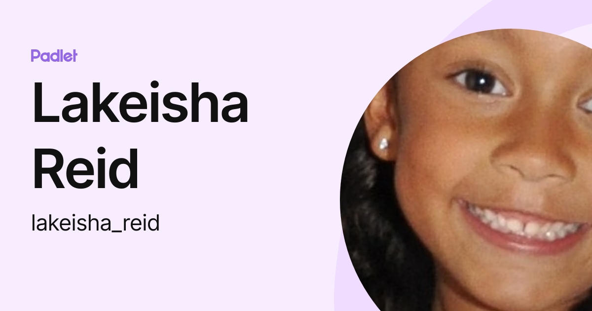 Lakeisha Reid (lakeisha_reid) profile | Padlet
