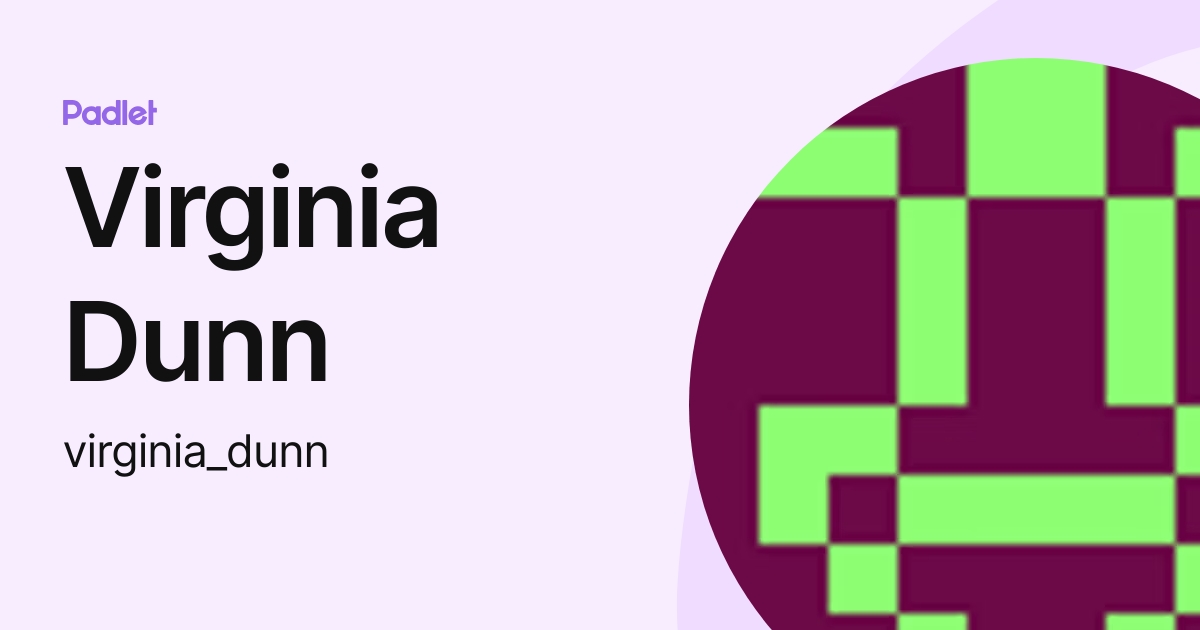 Virginia Dunn (virginia_dunn) profile | Padlet