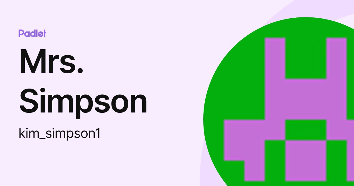 Mrs. Simpson (kim_simpson1) profile | Padlet