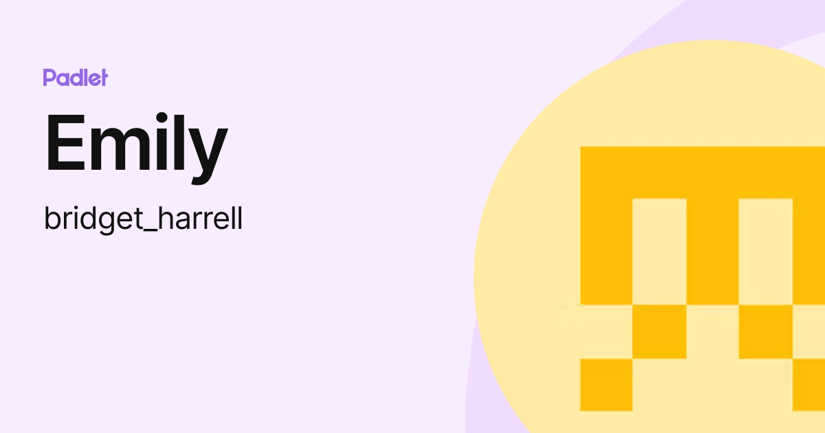 Emily (bridget_harrell) profile | Padlet