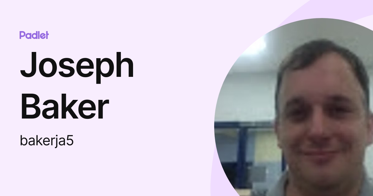 Joseph Baker (bakerja5) profile | Padlet