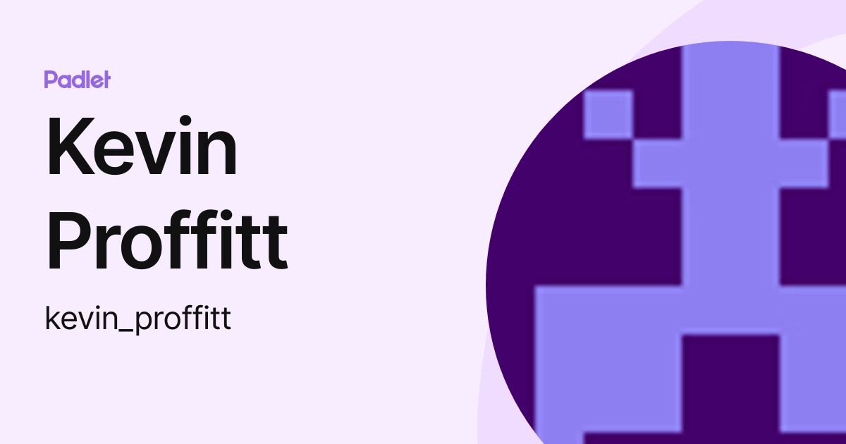 Kevin Proffitt (kevin_proffitt) profile | Padlet