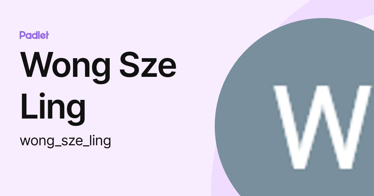 Wong Sze Ling (wong_sze_ling) profile | Padlet
