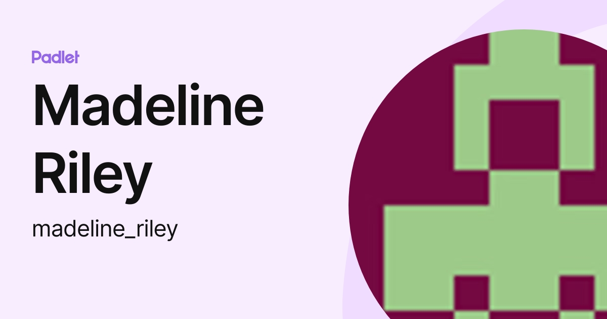 Madeline Riley (madeline_riley) profile | Padlet