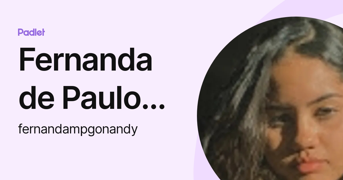 Fernanda de Paulo Meyrelles Gonandy (fernandampgonandy) profile | Padlet