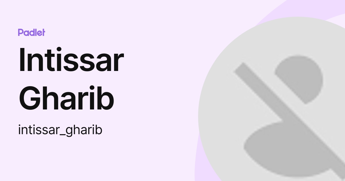 Intissar Gharib (intissar_gharib) profile | Padlet