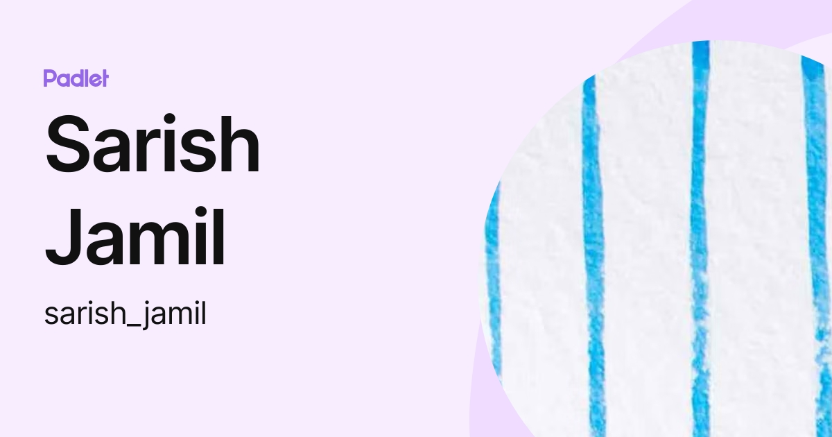 Sarish Jamil (sarish_jamil) profile | Padlet