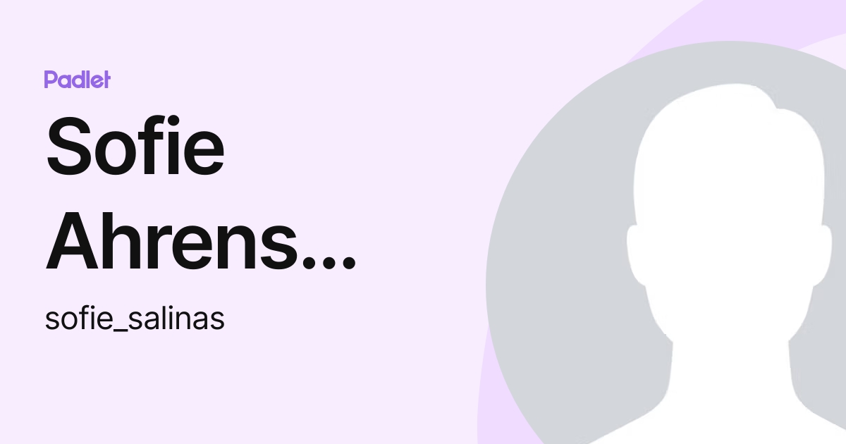 Sofie Ahrens Salinas (sofie_salinas) profile | Padlet