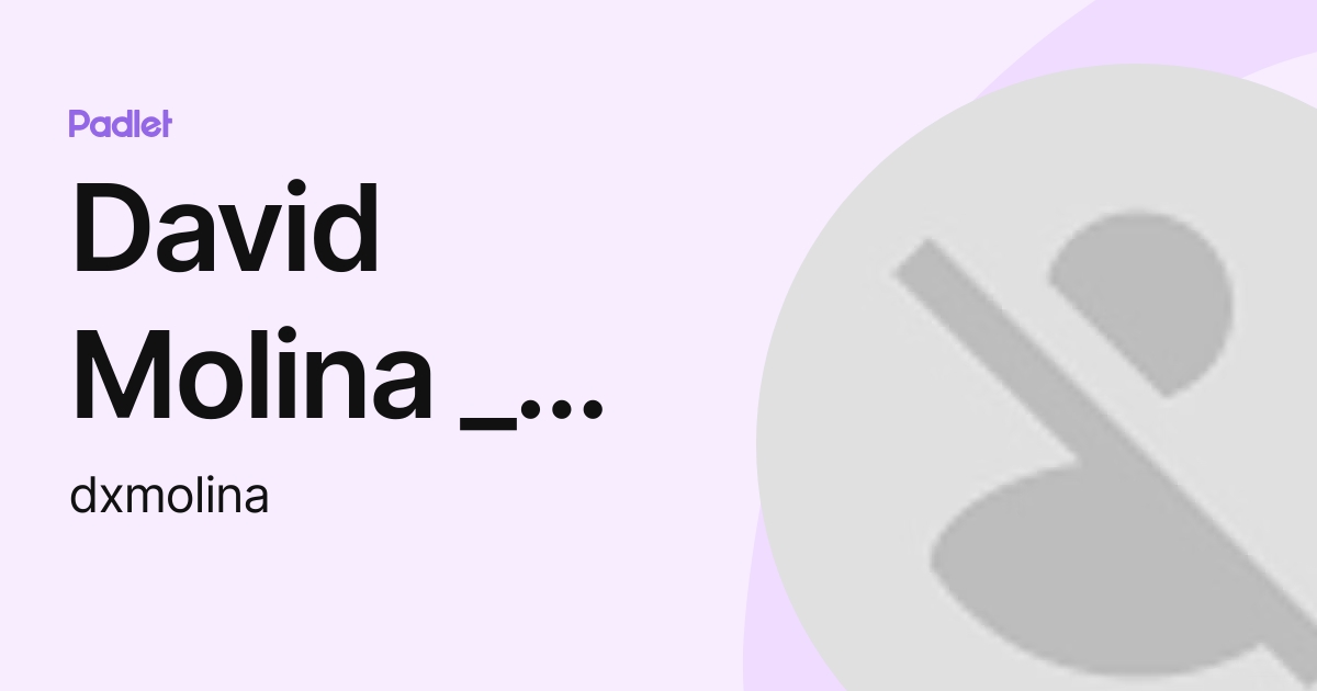 David Molina _ Student - DavisDriveMS (dxmolina) profile | Padlet
