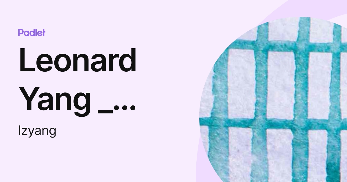 Leonard Yang _ Student - CarnageMS (lzyang) profile | Padlet