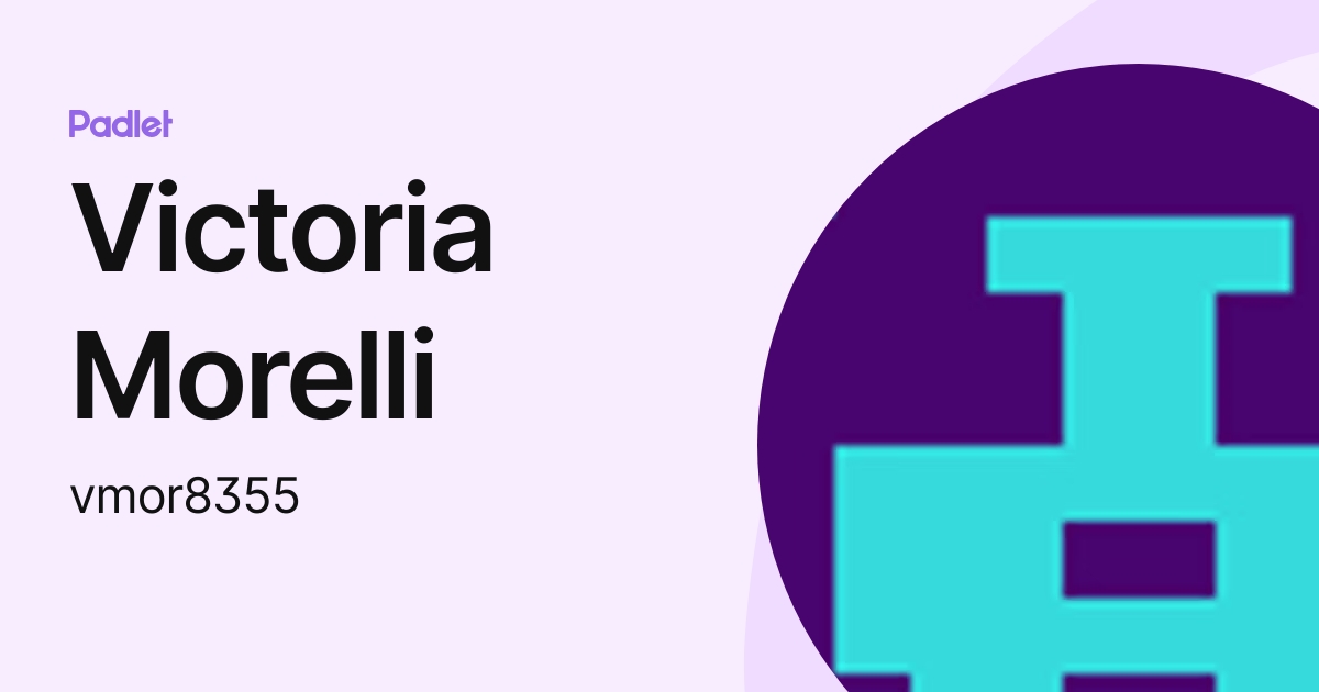 Victoria Morelli (vmor8355) profile | Padlet