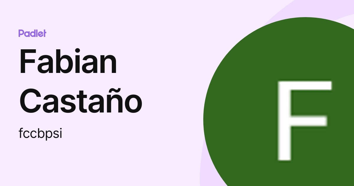 Fabian Castaño (fccbpsi) profile | Padlet
