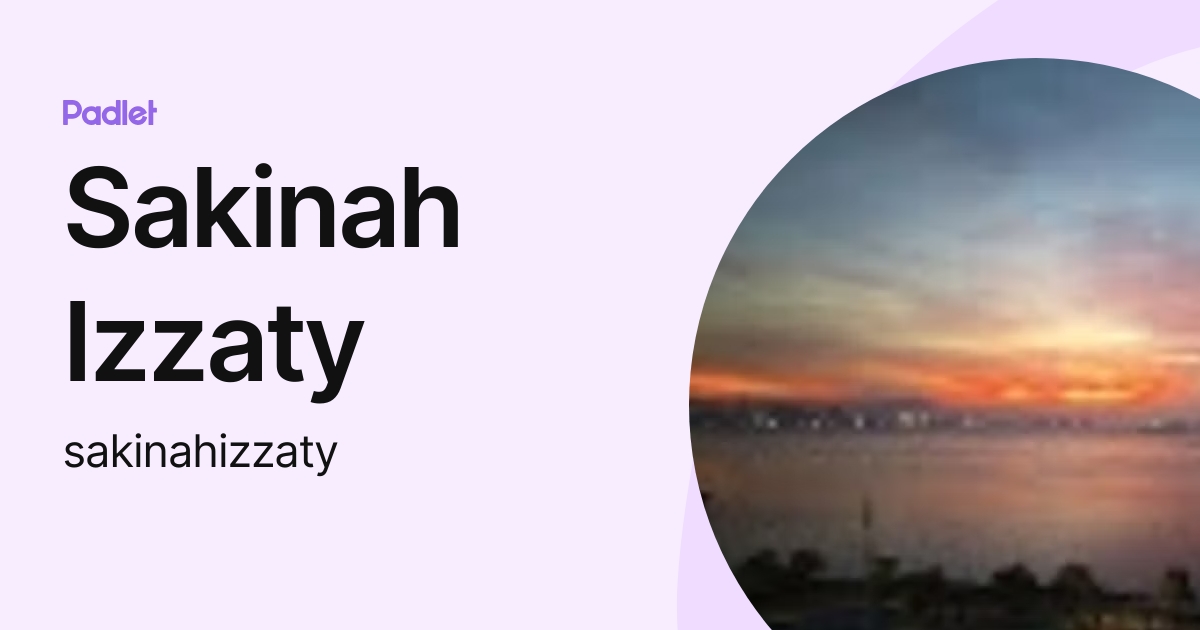 Sakinah Izzaty (sakinahizzaty) profile | Padlet