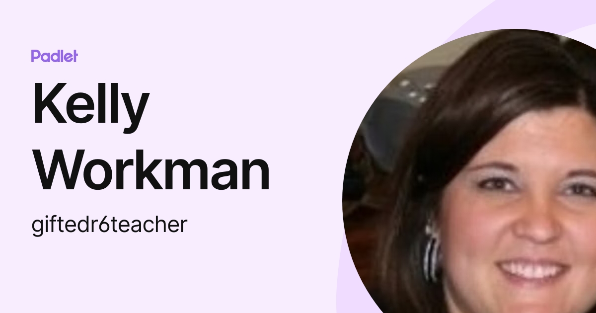 Kelly Workman (giftedr6teacher) profile | Padlet