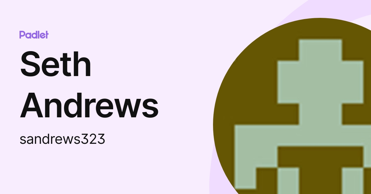 Seth Andrews (sandrews323) profile | Padlet