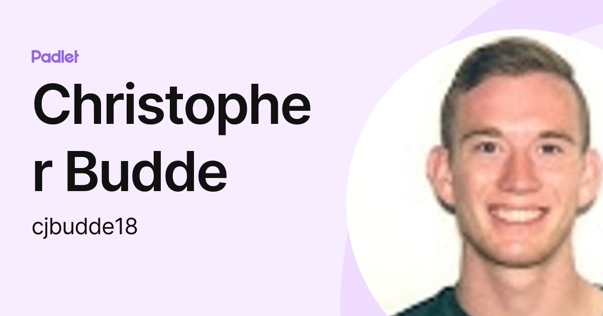 Christopher Budde (cjbudde18) profile | Padlet
