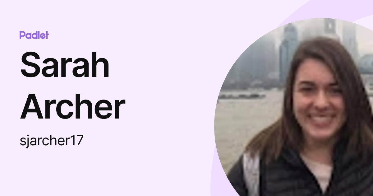 Sarah Archer (sjarcher17) profile | Padlet