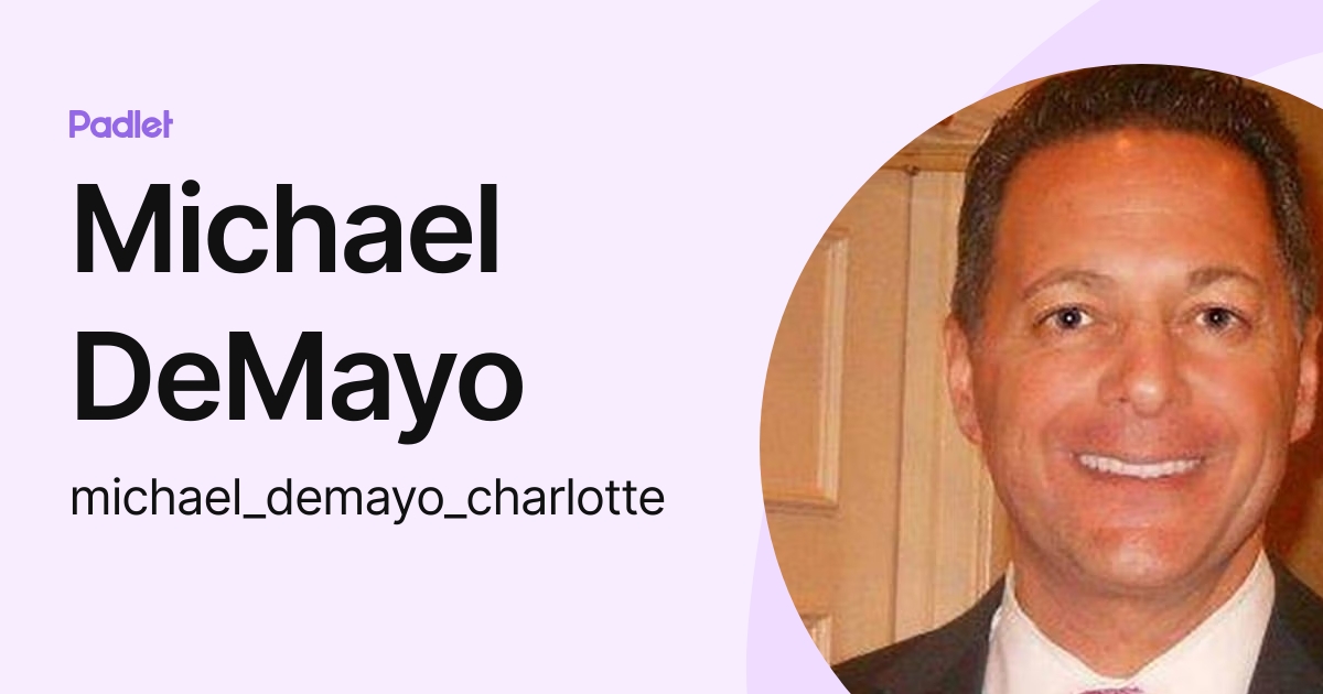 Michael DeMayo (michael_demayo_charlotte) profile | Padlet