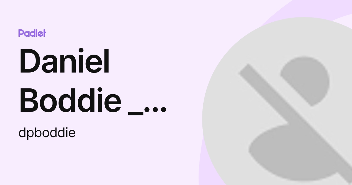 Daniel Boddie _ Student - DavisDriveMS (dpboddie) profile | Padlet