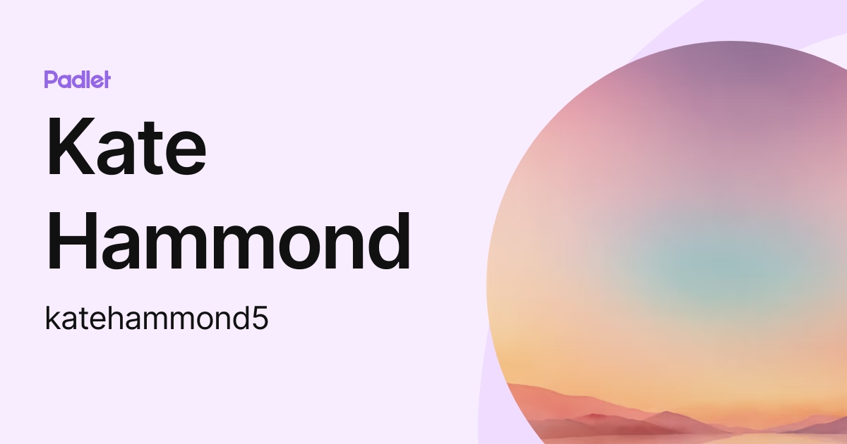 Kate Hammond (katehammond5) profile | Padlet