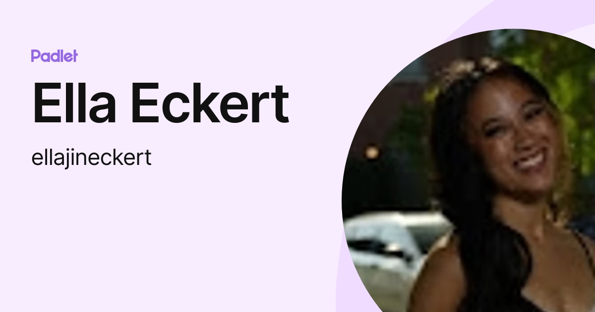 Ella Eckert (ellajineckert) profile | Padlet