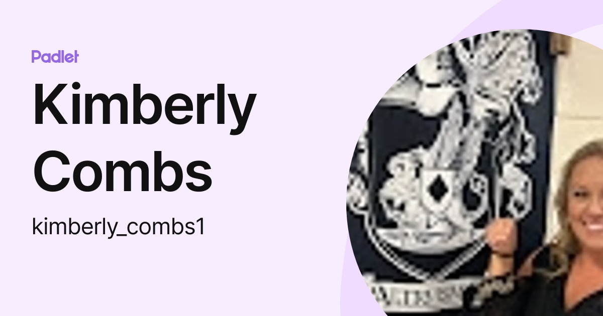 Kimberly Combs (kimberly_combs1) profile | Padlet