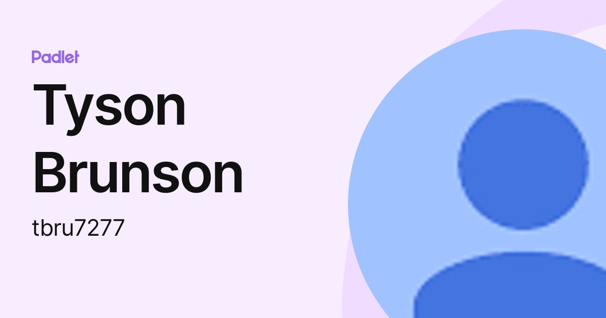 Tyson Brunson (tbru7277) profile | Padlet