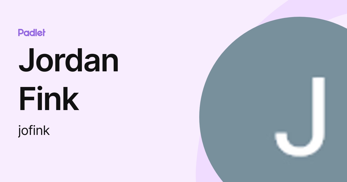 Jordan Fink (jofink) profile | Padlet