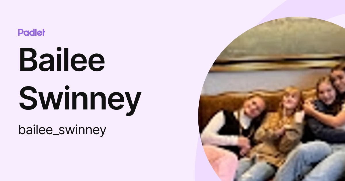 Bailee Swinney (bailee_swinney) profile | Padlet