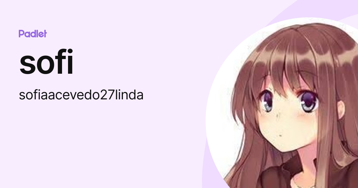 sofi (sofiaacevedo27linda) profile | Padlet