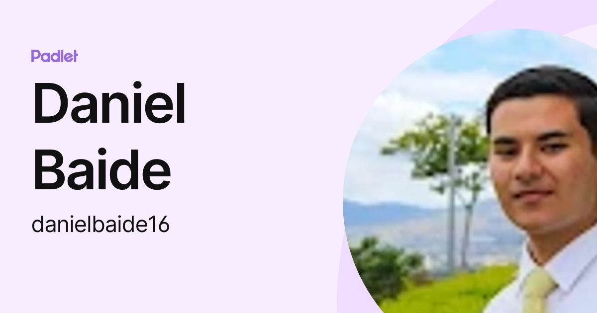 Daniel Baide (danielbaide16) profile | Padlet