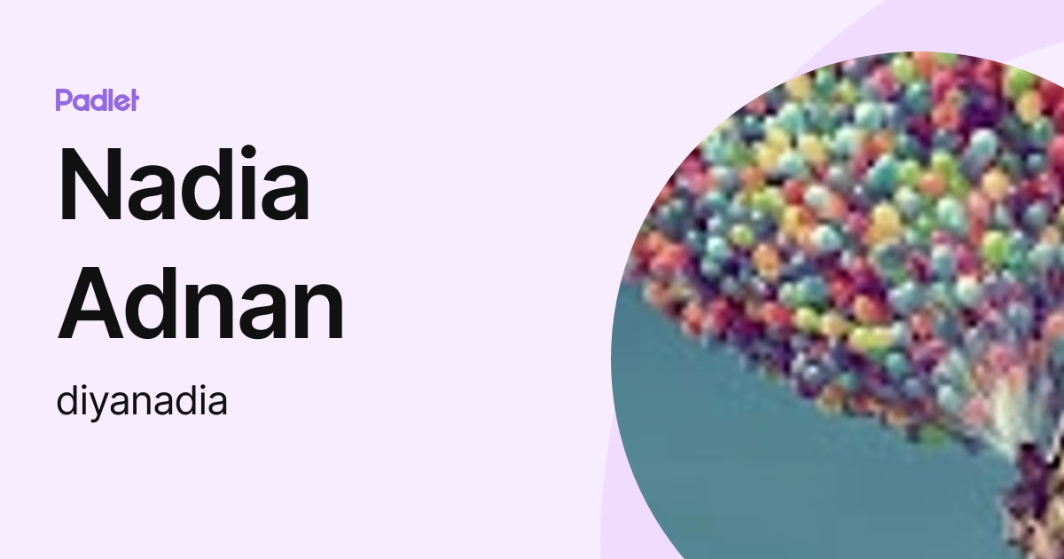 Nadia Adnan (diyanadia) profile | Padlet