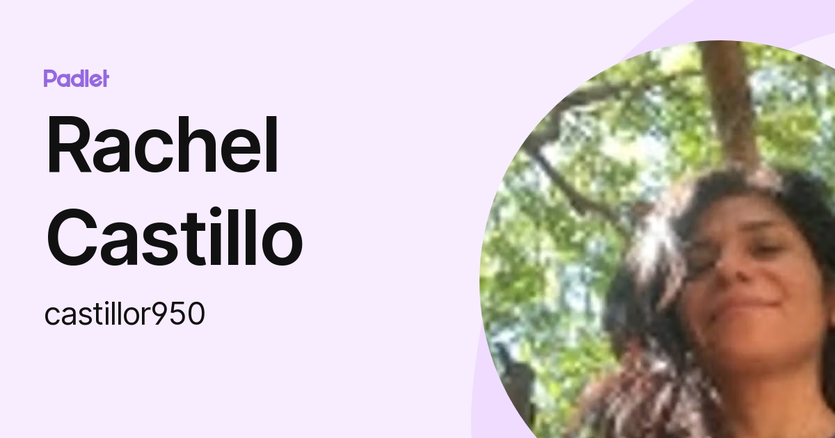 Rachel Castillo (castillor950) profile | Padlet